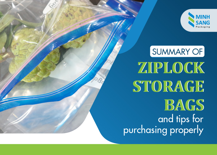Summary of ziplock storage bags and tips for purchasing properly - Bao ...